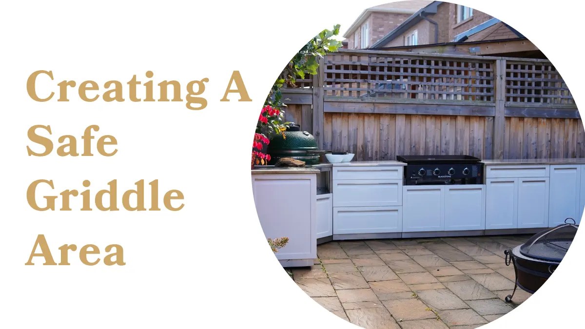 Blackstone Griddle Outdoor Kitchen Safety – 4 Life Outdoor Kitchens